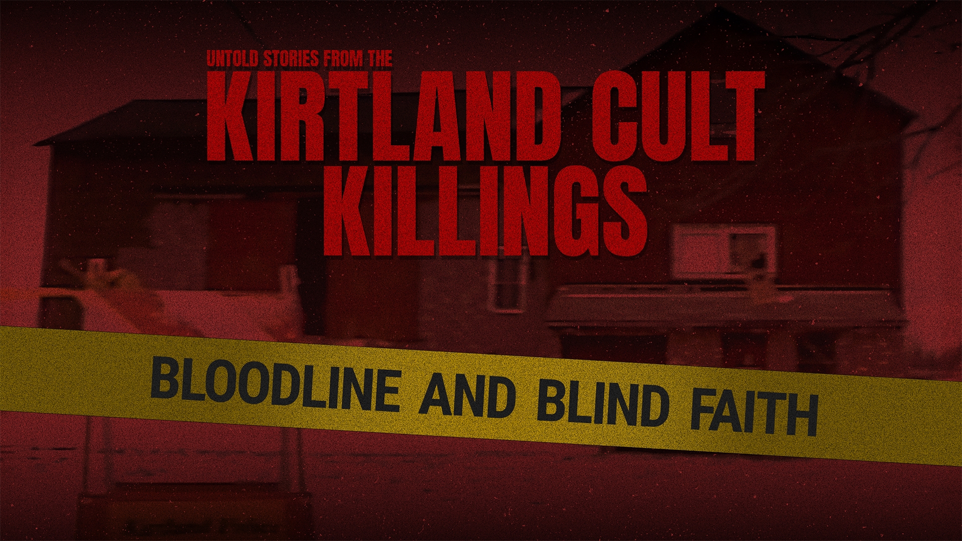 'Bloodline and Blind Faith: Untold Stories of the Kirtland Cult ...