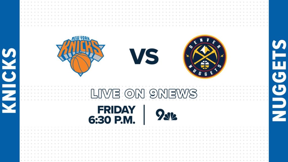 Nuggets face Knicks in anticipated rematch airing on 9NEWS Friday ...