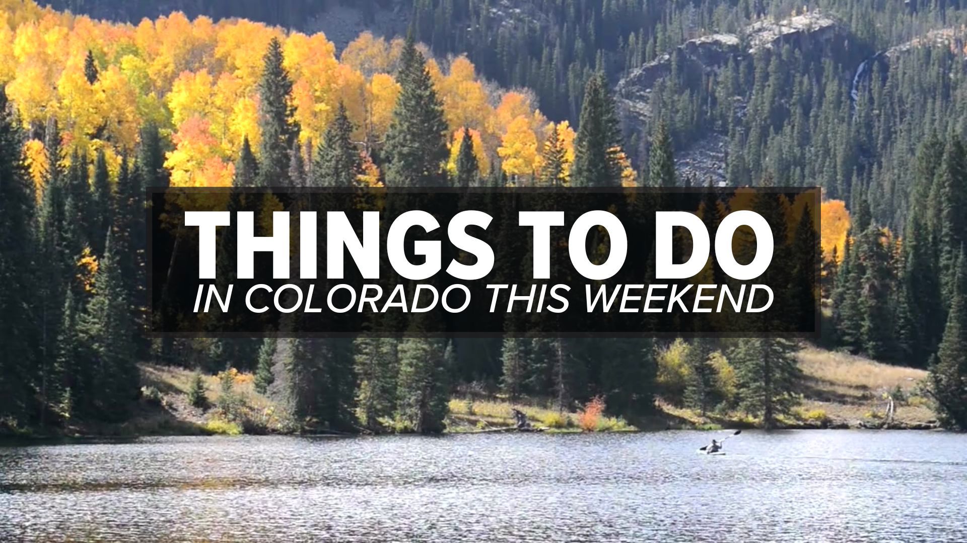 Things to do in Colorado this weekend: Sept. 5-7 | 9news.com
