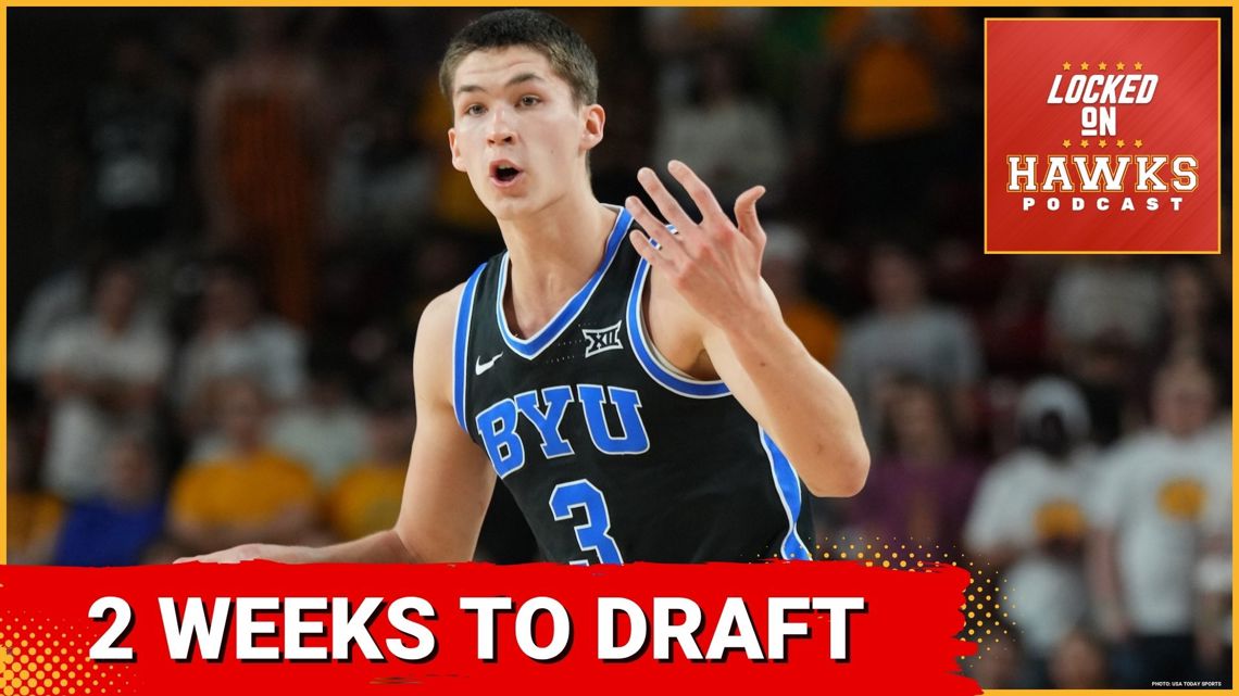 Atlanta Hawks: Two Weeks to the 2025 NBA Draft, Khaman Maluach, Egor Demin, Maxime Raynaud ...