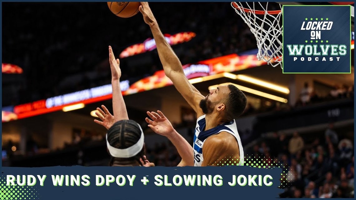 Rudy Gobert wins DPOY + How the Minnesota Timberwolves are slowing down ...