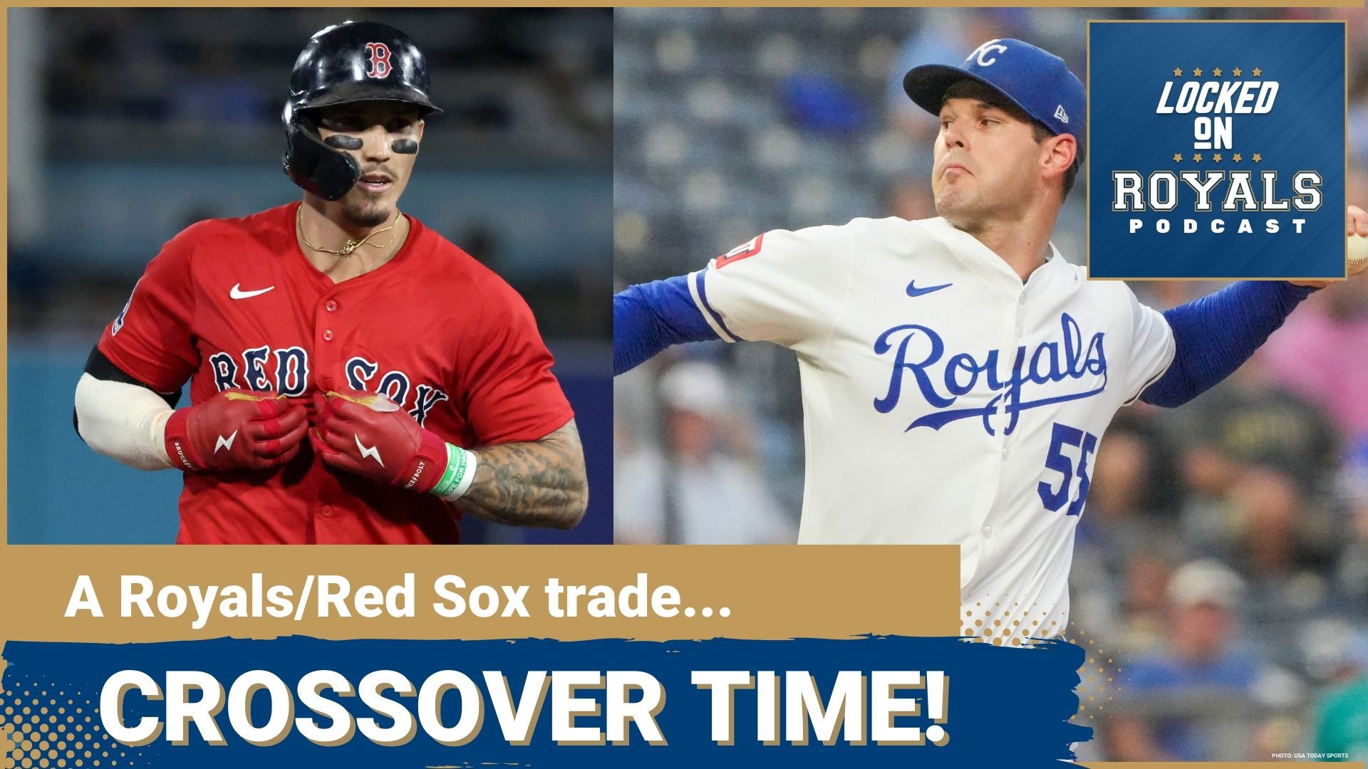 Why a Royals/Red Sox trade doesn't line up | Kansas City Royals Podcast ...