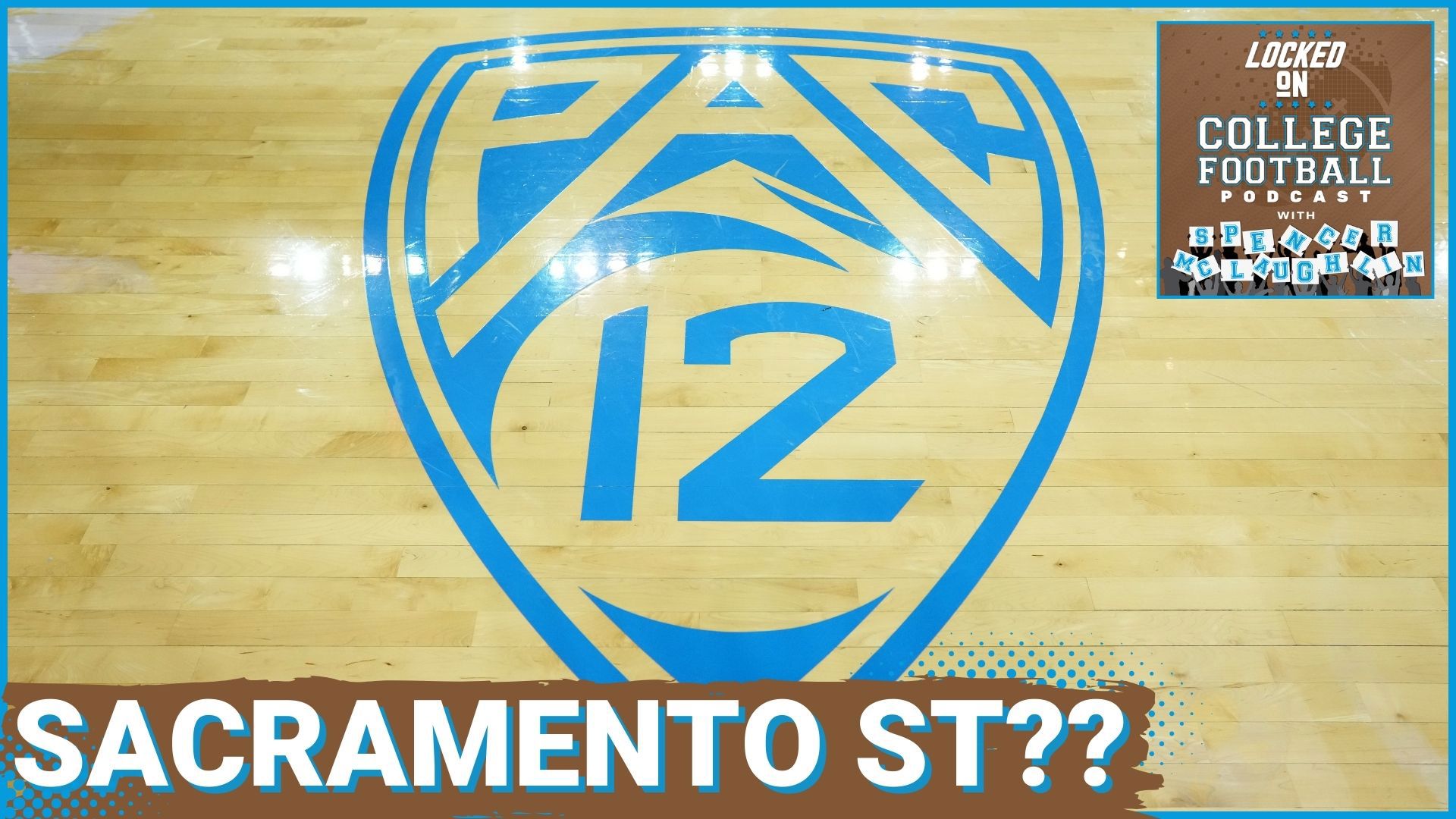 AUDITION: Sac State’s Pac-12 Expansion Hopes—What Would SECURE Their ...
